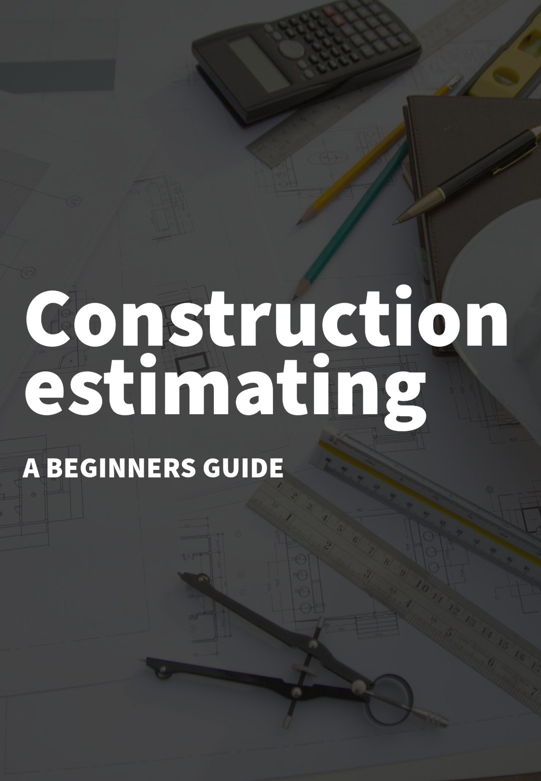 Construction Estimating - A Beginners Guide - Planyard
