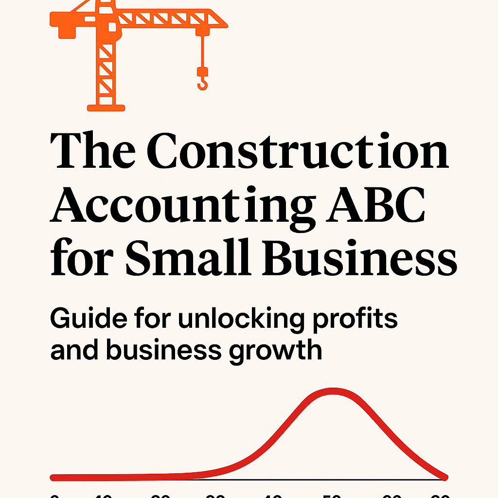 The ABC Construction Accounting Guide for Small Contractors